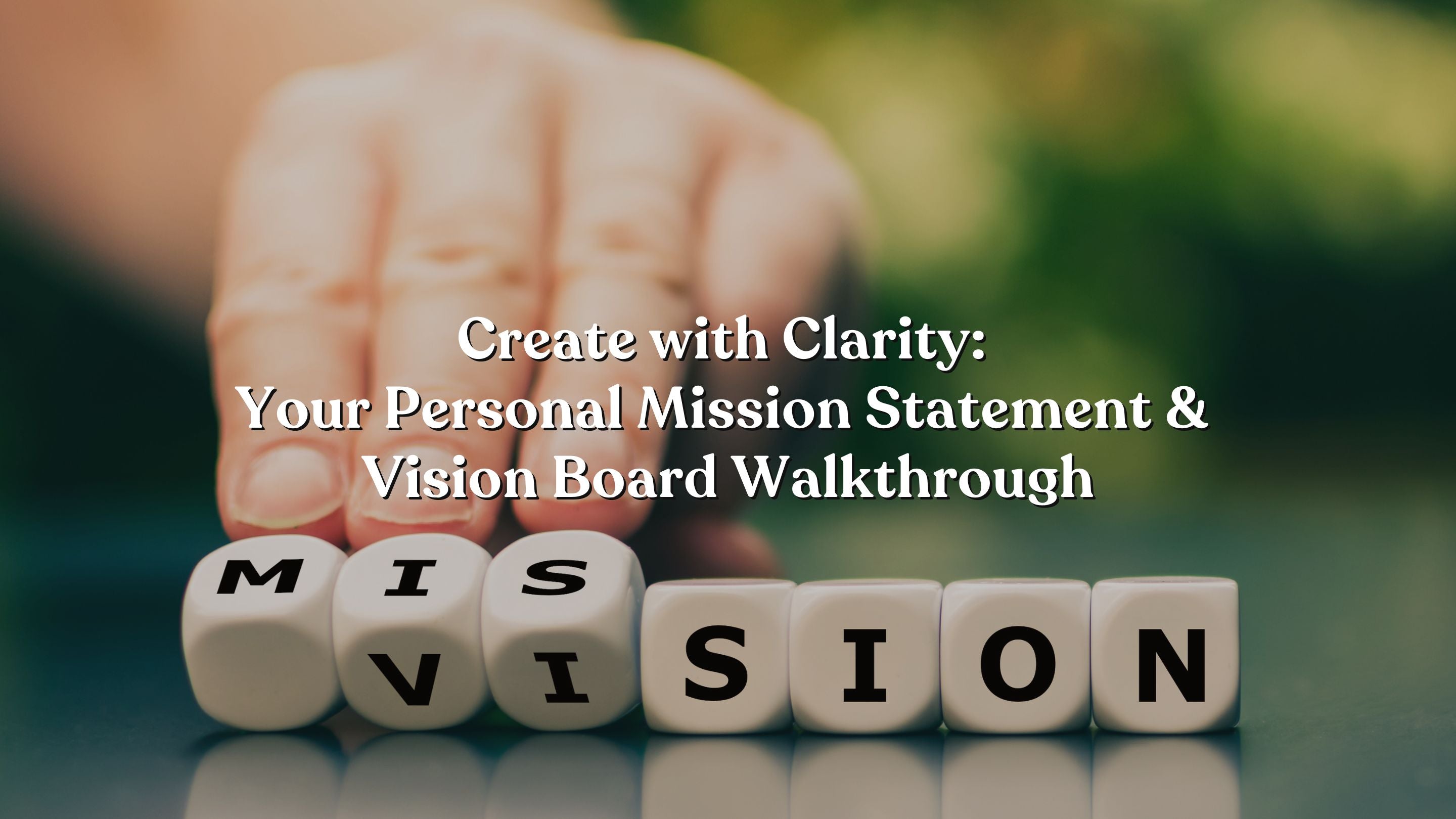 Create with Clarity: Your Personal Mission Statement & Vision Board Wa ...